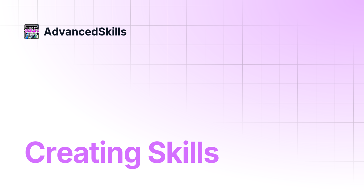 Creating Skills | AdvancedSkills