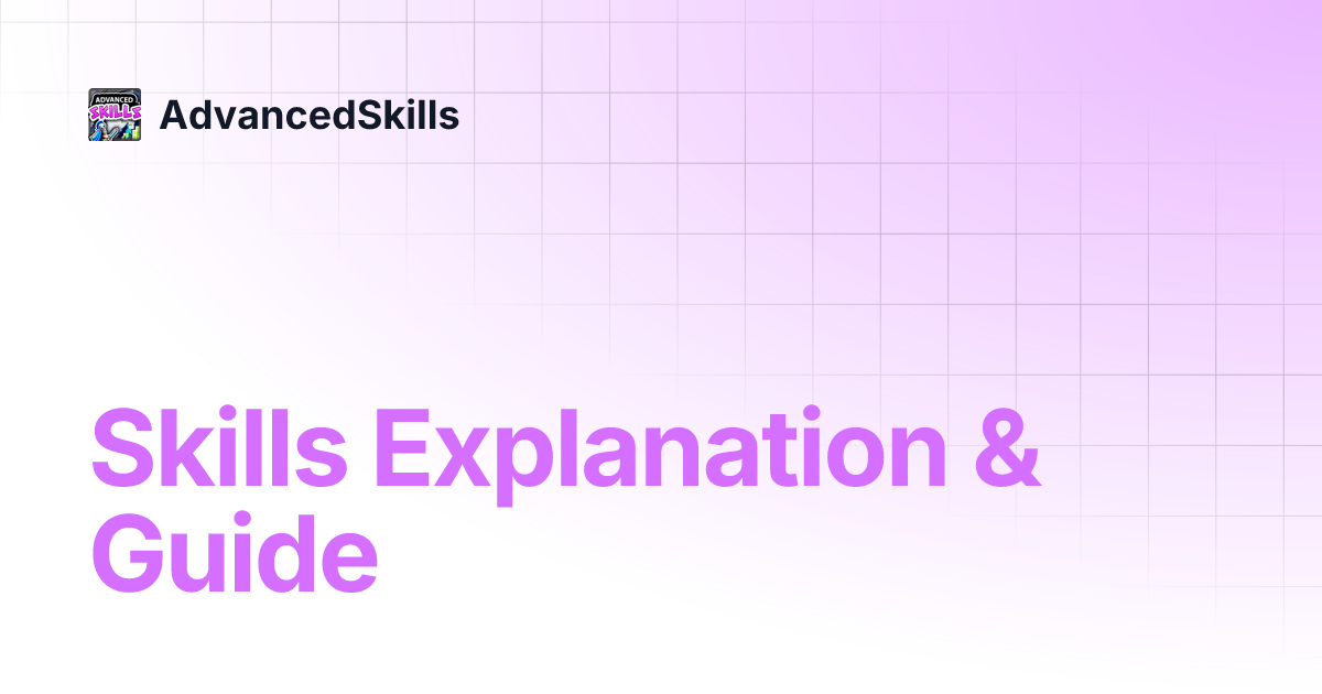 Skills Explanation & Guide | AdvancedSkills